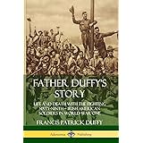 Father Duffy's story; a tale of humor and heroism, of life and death ...
