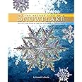 The Secret Life of a Snowflake: An Up-Close Look at the Art and Science ...