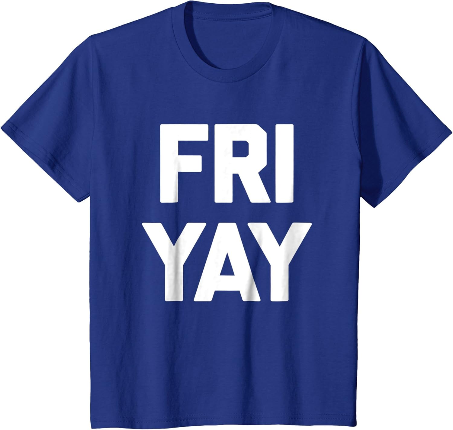 Amazon.com: Fri-Yay T-Shirt funny saying sarcastic novelty Friday shirt ...