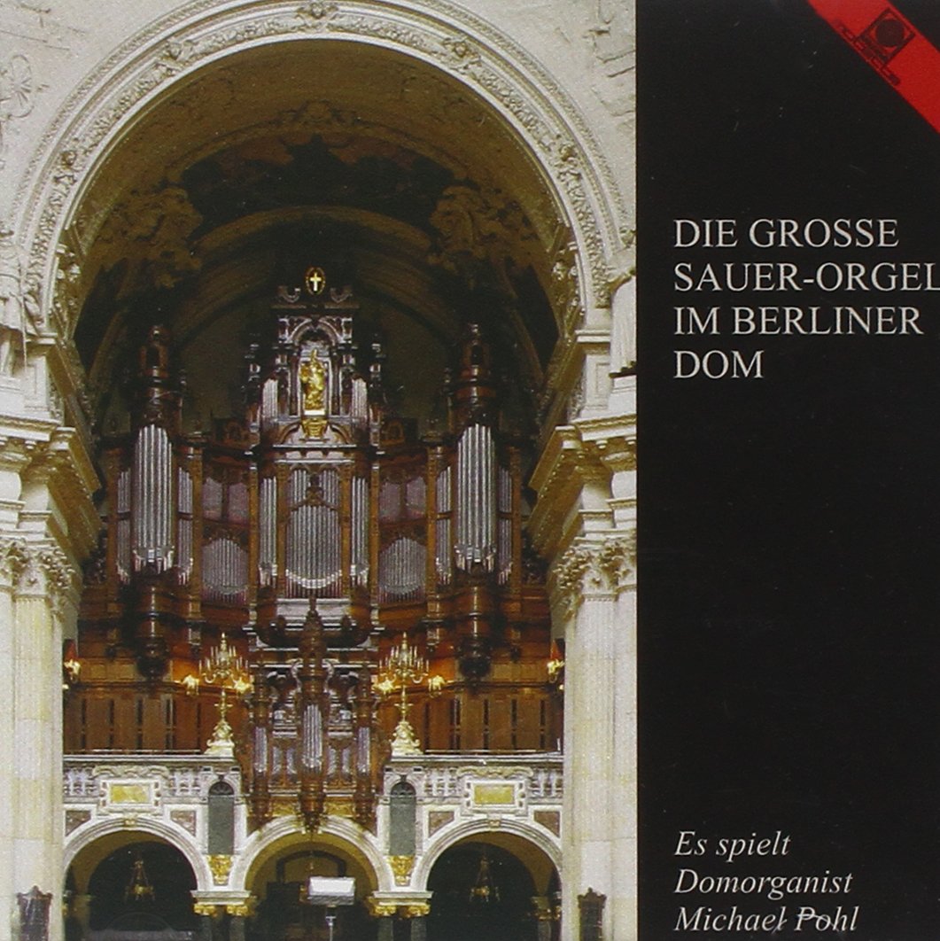 Bach, Mendelssohn, Rheinberger, Reger, Michael Pohl - Grand Sauer Organ ...