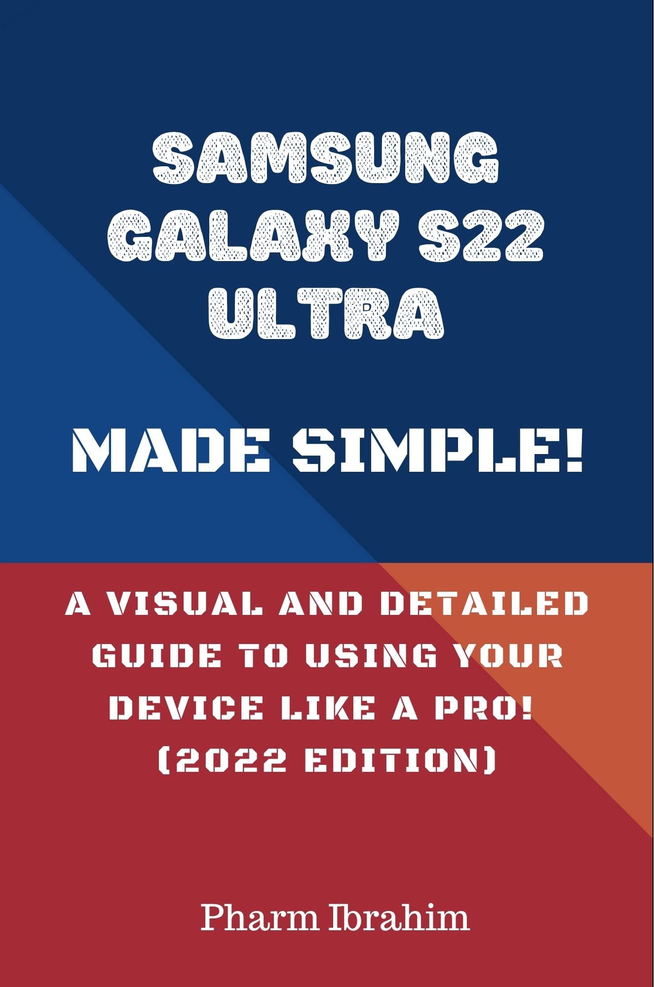 Mua Samsung Galaxy S22 Ultra Made Simple!: A Visual and Detailed Guide ...