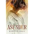 Asunder: Hall, Kerstin: 9781250625434: Amazon.com: Books