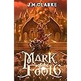 Mark of the Fool 6: A Progression Fantasy Epic: Clarke, J.M.: 9798877639836: Amazon.com: Books