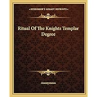 The Ritual of the Lady-Knights of Templars: Anonymous: 9781162572802 ...