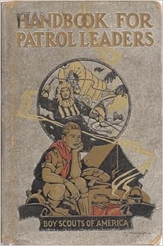 Handbook For Patrol Leaders Boy Scouts of America: Willaim Hillcourt ...