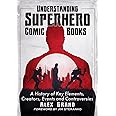 Amazon.com: Understanding Superhero Comic Books: A History of Key ...