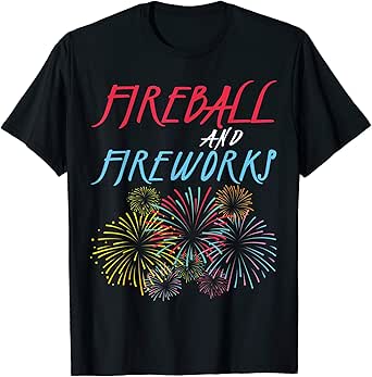 Amazon.com: Fireball And Fireworks T-Shirt Fourth of July Gift Shirt ...