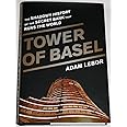 Tower of Basel: The Shadowy History of the Secret Bank that Runs the ...