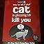 How to Tell If Your Cat Is Plotting to Kill You: The Oatmeal, Matthew ...