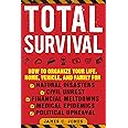 Total Survival: How to Organize Your Life, Home, Vehicle, and Family ...