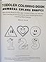 Toddler Coloring Book. Numbers Colors Shapes: Baby Activity Book for ...