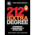 212 The Extra Degree: Extraordinary Results Begin with One Small Change ...