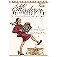 Madam President: The Extraordinary, True (and Evolving) Story of Women ...
