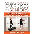 Quick Functional Exercises for Seniors: 50 Exercises to Optimize Your ...