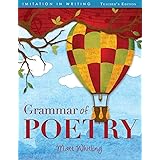 The Grammar of Poetry : Teacher's Edition (Imitation in Writing ...