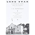 Lone Star: A History Of Texas And The Texans: Fehrenbach, T. R ...