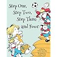 Step One, Step Two, Step Three and Four: A picture book story about ...