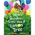 When Grandma Gives You a Lemon Tree: Deenihan, Jamie L.B., Rocha ...