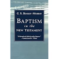 Baptism in the New Testament: Beasley-Murray, Mr. G.R.: 9780802814937 ...