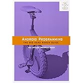 Android Programming: The Big Nerd Ranch Guide (Big Nerd Ranch Guides): Phillips, Bill, Stewart ...