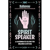 Amazon.com: Spirit Speaker: A Medium's Guide to Death and Dying ...