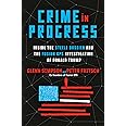 Crime in Progress: Inside the Steele Dossier and the Fusion GPS ...