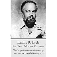 Amazon.com: The Short Stories Of Phillip K. Dick - Volume 1: "Reality ...