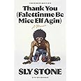 Thank You (Falettinme Be Mice Elf Agin): A Memoir: Stone, Sly, Greenman ...