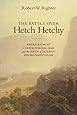 The Battle over Hetch Hetchy: America's Most Controversial Dam and the ...