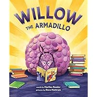 Willow the Armadillo: Reeder, Marilou, Mottram, Dave: 9781419741050: Amazon.com: Books