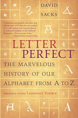 Letter Perfect: The Marvelous History of Our Alphabet From A to Z in ...