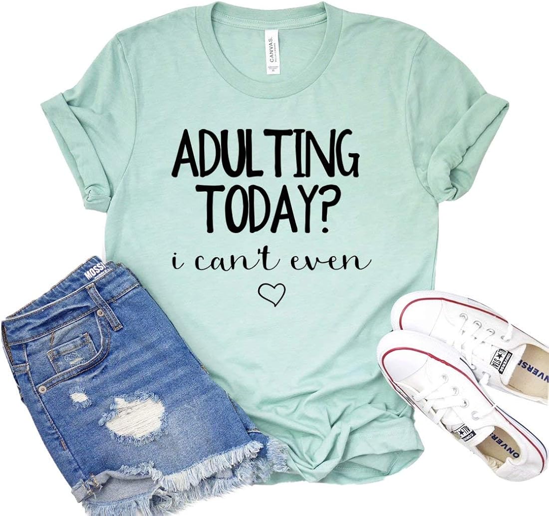 Amazon.com: Adulting Today T-Shirt Women's Adulthood Shirt Birthday ...