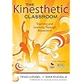 The Kinesthetic Classroom: Teaching and Learning Through Movement ...