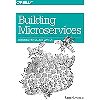 Building Microservices: Designing Fine-Grained Systems: Newman, Sam: 9781491950357: Amazon.com ...