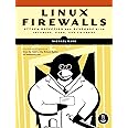 Linux Firewalls: Attack Detection and Response with iptables, psad, and ...