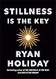 Stillness Is the Key: Ryan Holiday: 9780525538585: Amazon.com: Books