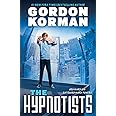 The Hypnotists (The Hypnotists, Book 1) (1): Korman, Gordon ...