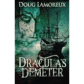 The Last Voyage of Demeter: The Terrifying Chapter from Bram Stoker's ...