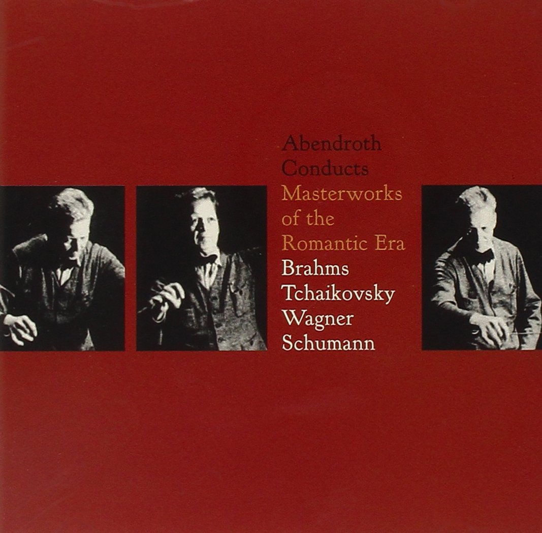 Abendroth conducts Masterworks of the Romantic Era - Hermann Abendroth ...