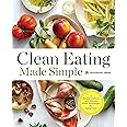 Clean Eating Made Simple: A Healthy Cookbook with Delicious Whole-Food ...