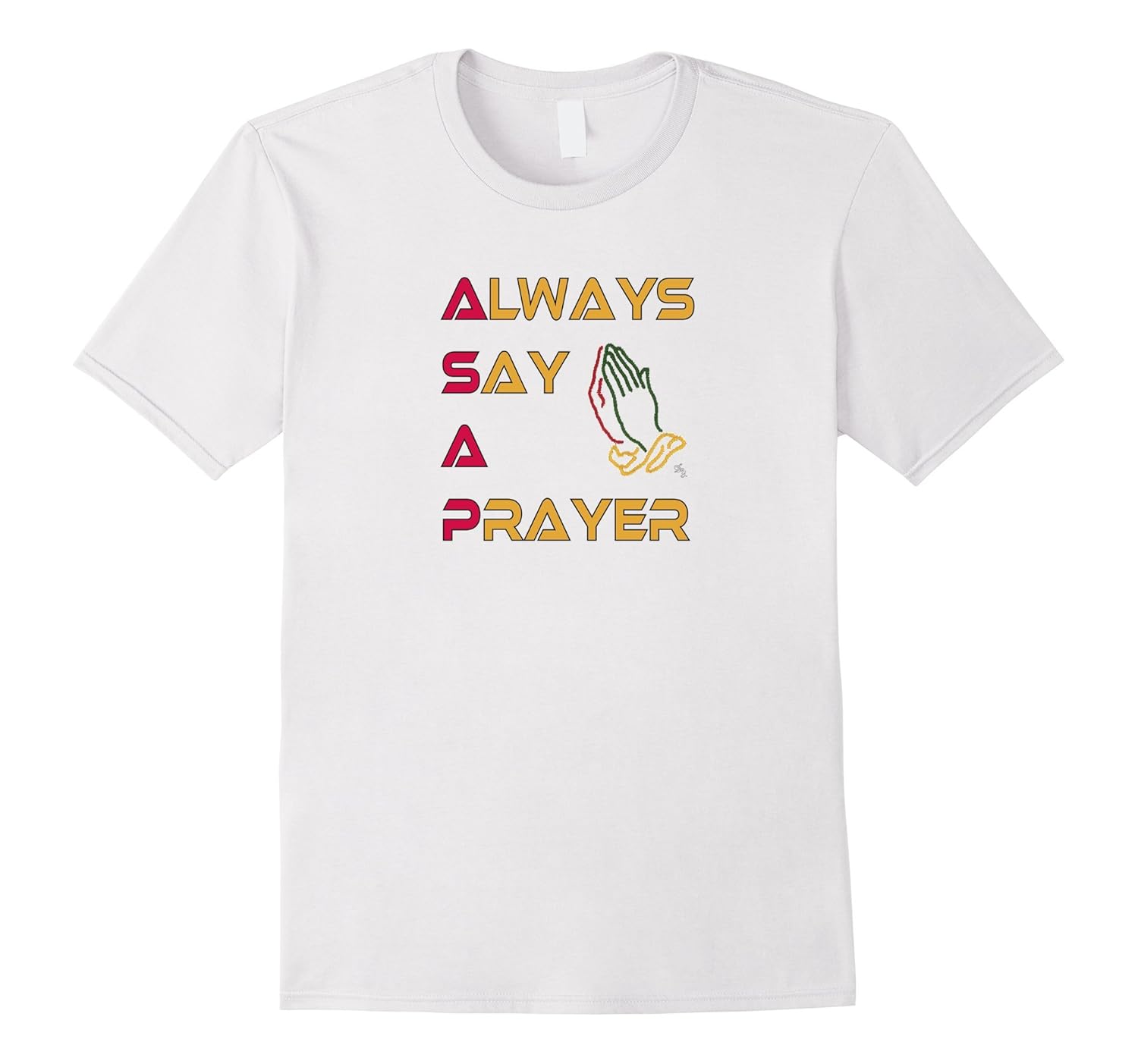ASAP Always Say A Prayer Faith Based Praying Hands T-Shirt-RT – Rateeshirt