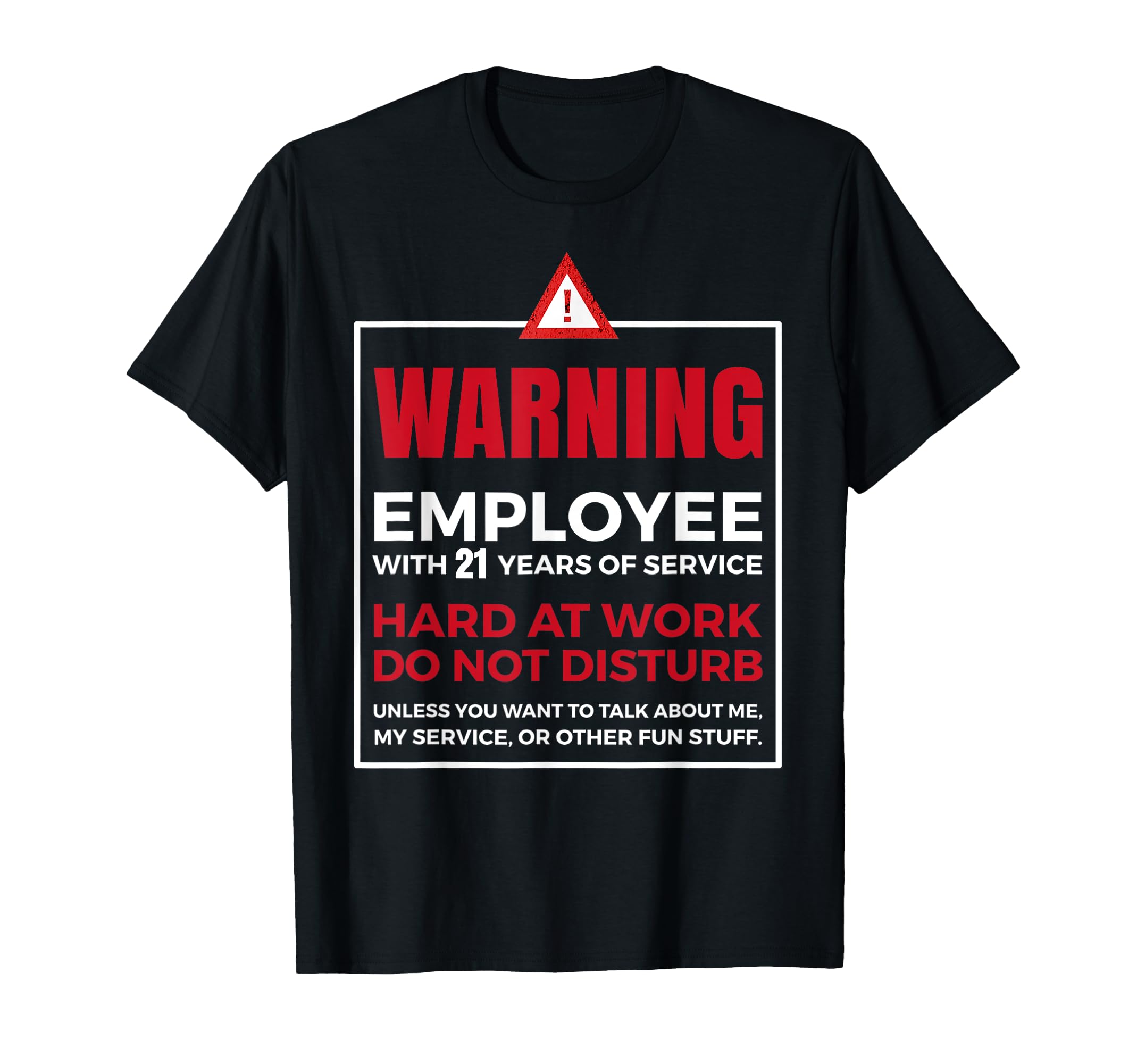 21st Year Work Anniversary funny 21 Years of Service Warning T-Shirt ...