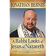 A Rabbi Looks at Jesus of Nazareth: Jonathan Bernis: 9780800795061 ...