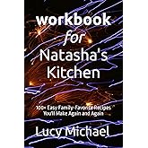 Natasha's Kitchen: 100+ Easy Family-Favorite Recipes You'll Make Again ...