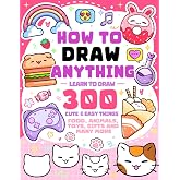 How to Draw Super Cute Things: Learn to Draw Incredibly Cute Stuff ...