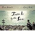 Town Is by the Sea: Schwartz, Joanne, Smith, Sydney: 9781554988716 ...
