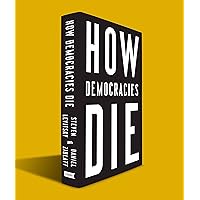 How Democracies Die: Levitsky, Steven, Ziblatt, Daniel: 9781524762933 ...