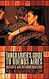 Tango Lover'S Guide To Buenos Aires: Insights And Recommendations ...