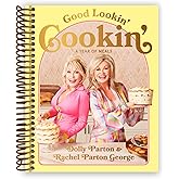 Good Lookin' Cookin': A Year of Meals - A Lifetime of Family, Friends ...