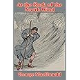 At the Back of the North Wind: MacDonald, George: 9781604594522: Amazon ...
